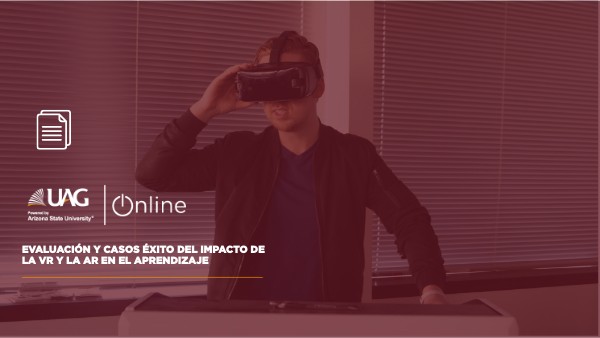 Evaluación y casos éxito del impacto de la VR y la AR en el aprendizaj