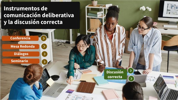 Instrumentos de comunicación deliberativa y la discusión correcta