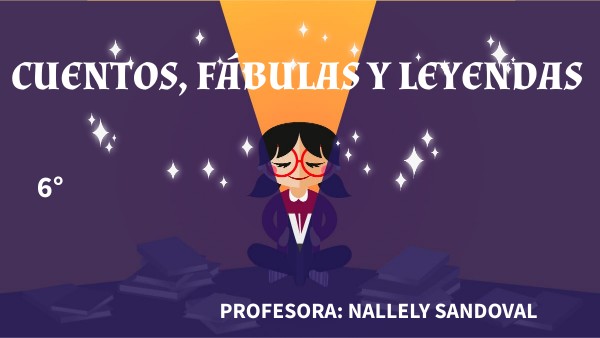 Características de los cuentos, las leyendas y las fábulas | Genially