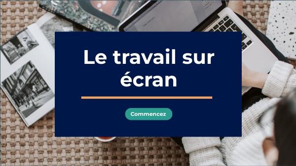 VF- Le travail sur écran | Genially