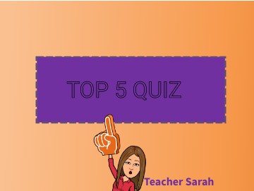 TOP FIVE QUIZ (6TH LEVEL )