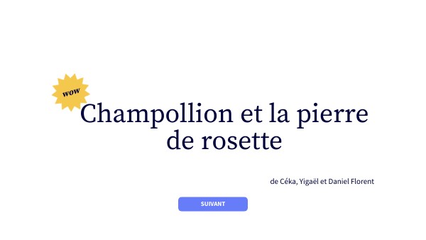Présentation champollion et la pierre de rosette | Genially