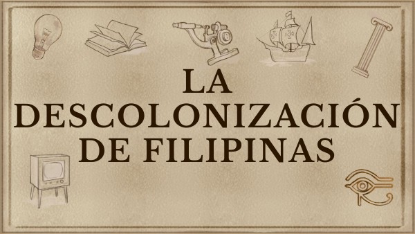 La Descolonización De Filipinas | Genially