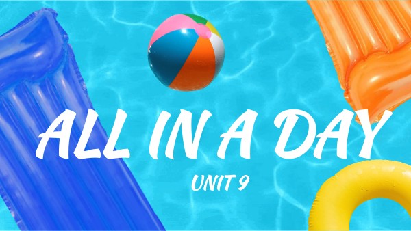 all in a day unit9