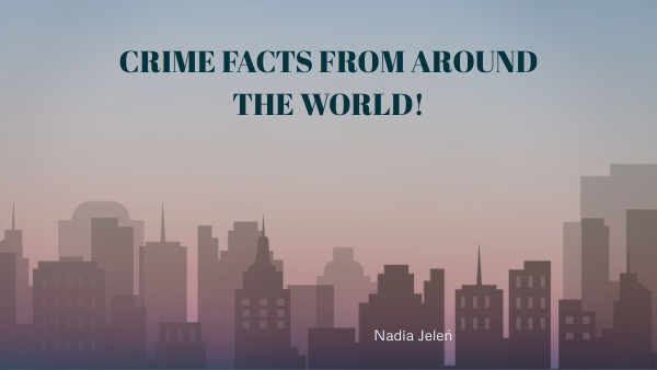 Crime facts from around the world.