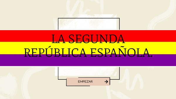 La Seguanda República Española | Genially