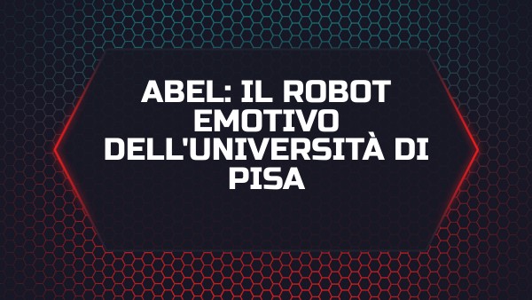 ABEL, IL ROBOT DI PISA | Genially