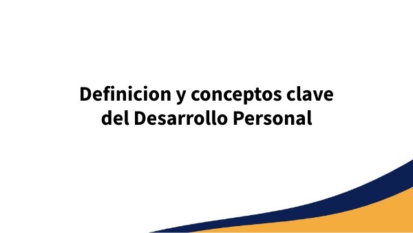 Copy - DESARROLLO PERSONAL: DEFINICIÓN Y CONCEPTOS CLAVE