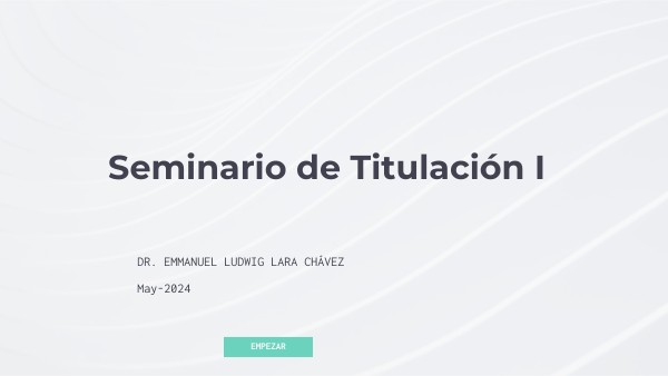 Sesión 4 - Seminario de Titulación IEPPD Dr. Ludwig | Genially