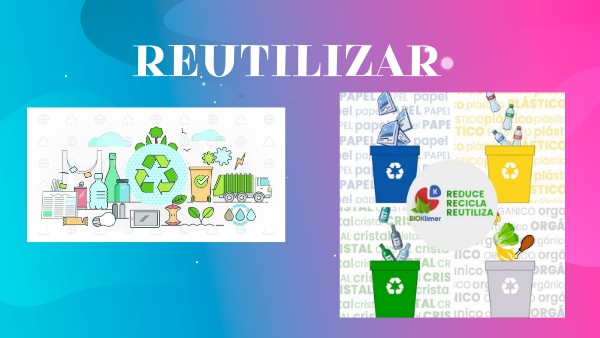 REUTILIZAR | Genially