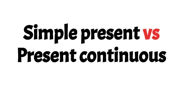SIMPLE PRESENT VS CONTINUOUS | Genially