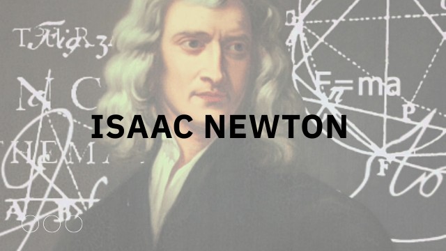 ISAAC NEWTON | Genially