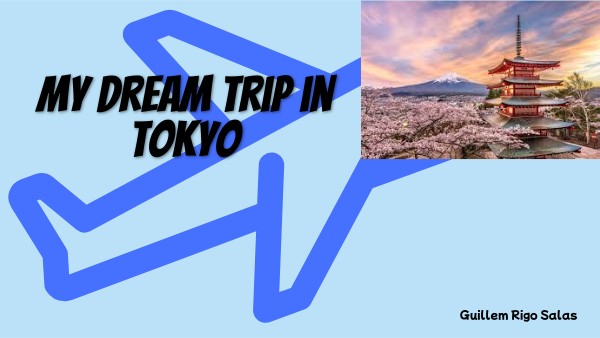 My dream trip in Tokyo | Genially
