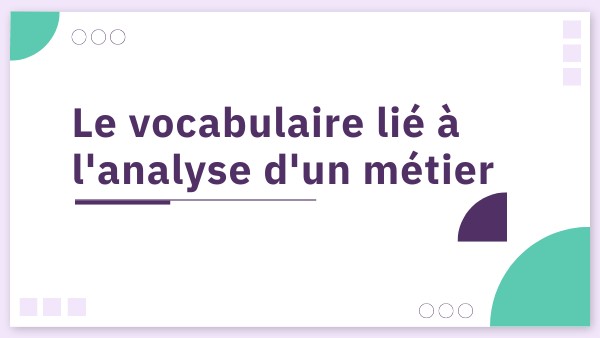 Vocabulaire analyse métiers | Genially