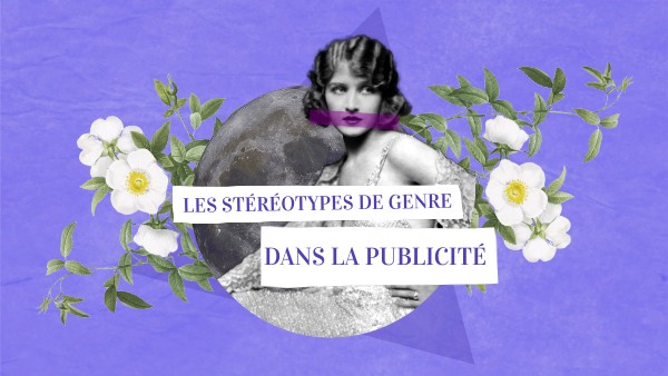 Les stéréotypes de genre dans la publicité | Genially