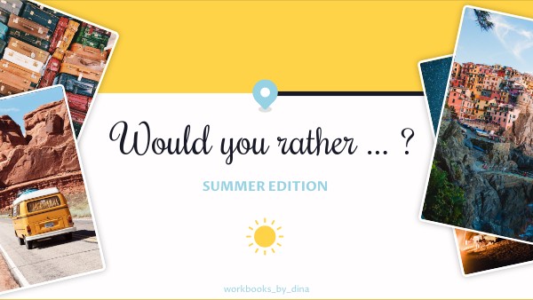Would you rather ...? Summer ed.