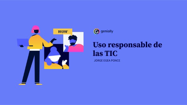 Uso responsable de las TIC | Genially
