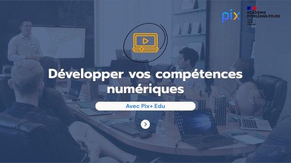 Développer vos compétences numériques