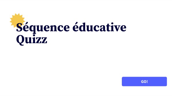 Quizz séquence éducative