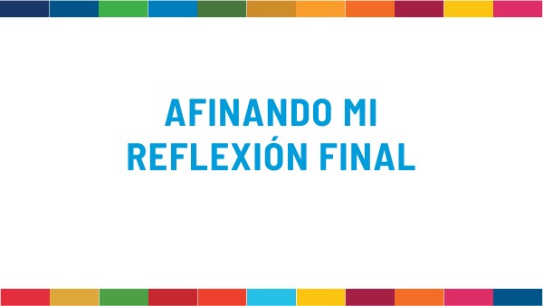 Afinando mi reflexión final