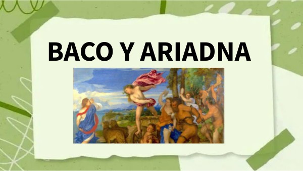 BACO Y ARIADNA | Genially