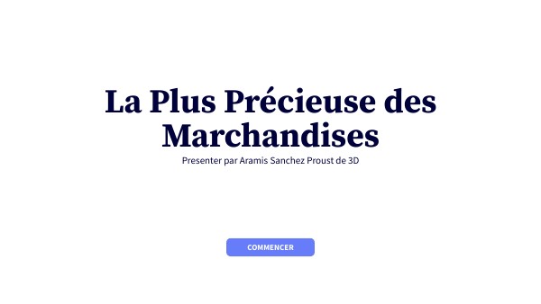 La Plus Précieuse des Marchandises DNB | Genially