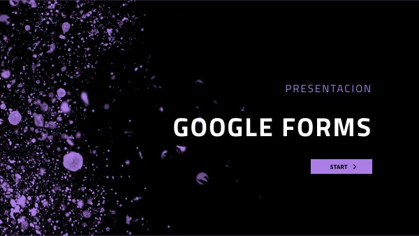 PRESENTACION DE GOOGLE FORMS