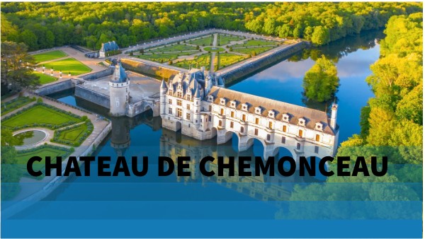 Exposé Château de Chenonceau | Genially