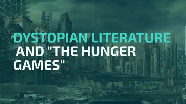 Dystopian Literature and the Hunger Games