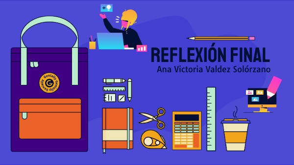 Reflexión final | Genially