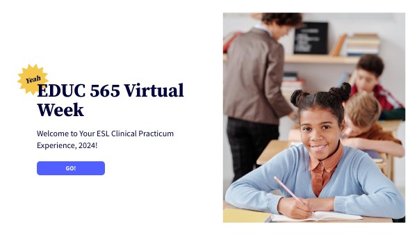 EDUC 565 ESL Clinical Practicum Virtual Week | Genially