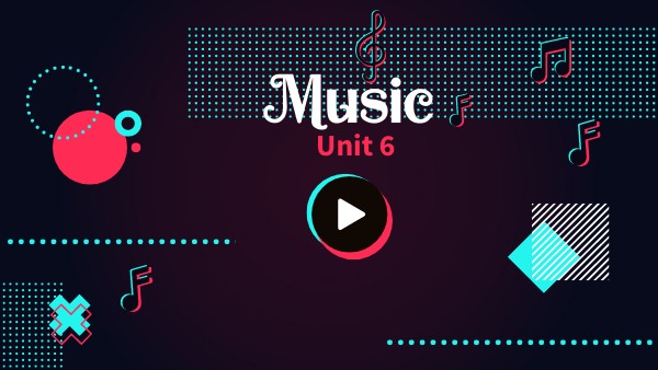 Music unit 6