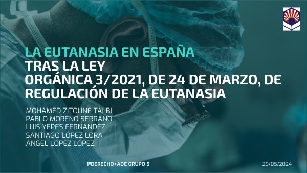 La Eutanasia en España tras la Ley Orgánica 3/2021, de 24 de marzo, de | Genially