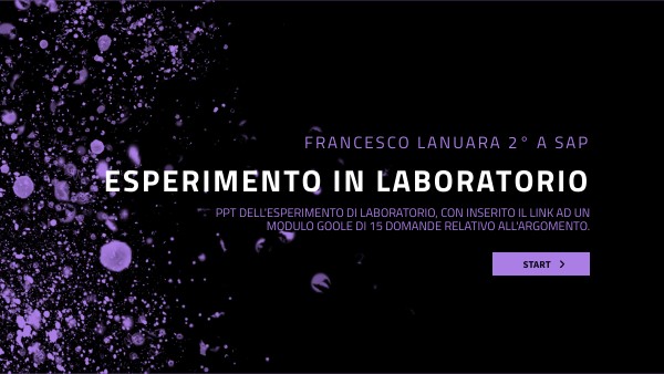 PPT DELL'ESPERIMENTO DI LABORATORIO | Genially