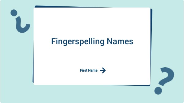 Learn 1.6 Fingerspelling Names | Genially