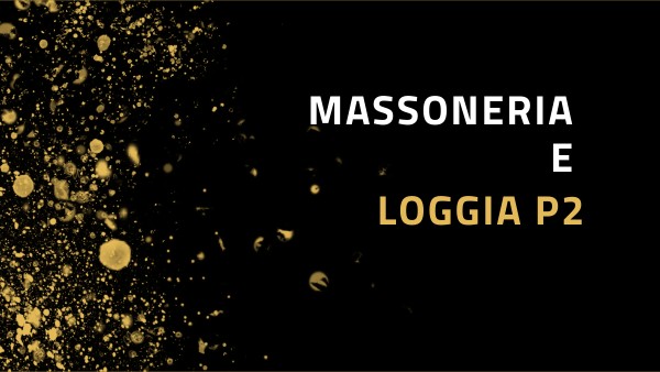 Massoneria e P2 | Genially