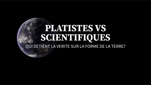PLATISTES VS SCIENTIFIQUES - ELEONORE.H & ZELIE.L