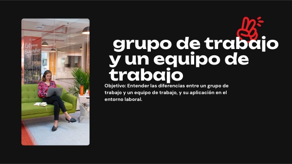 Diferencias entre Grupo de Trabajo y Equipo de Trabajo | Genially