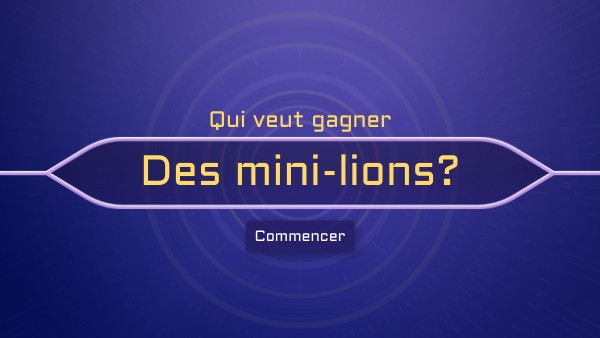 QVG des mini-lions? Série 01 | Genially