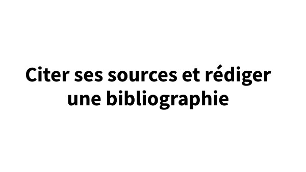 Citer ses sources et rédiger une bibliographie | Genially
