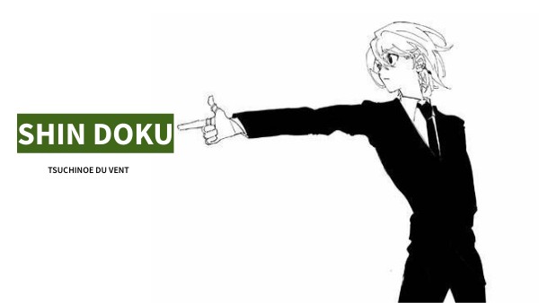 Shin Doku Tsuchinoe du Vent - Rapport Sanglant