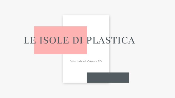 isole di plastica | Genially