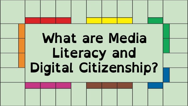 What are Media Literacy & Digital Citizenship?