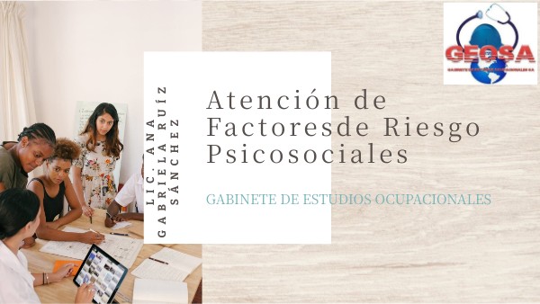 ATENCIÓN DE LOS FACTORES DE RIESGO PSICOSOCIALES | Genially