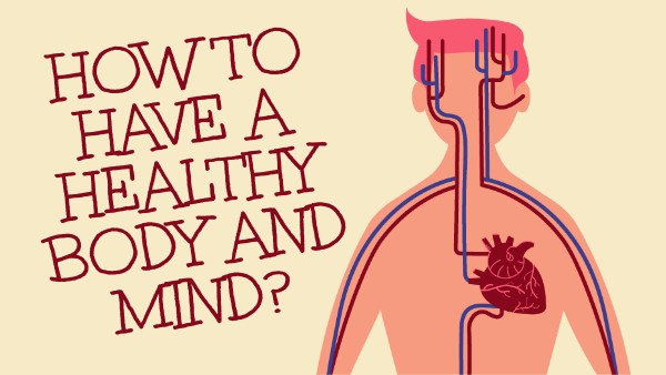 How to have a healthy body and mind? | Genially