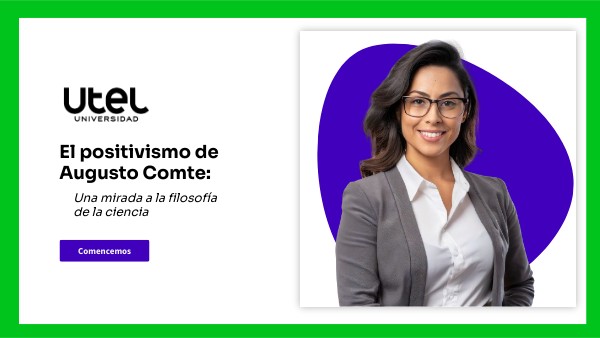 S3.3 El positivismo de Augusto Comte | Genially