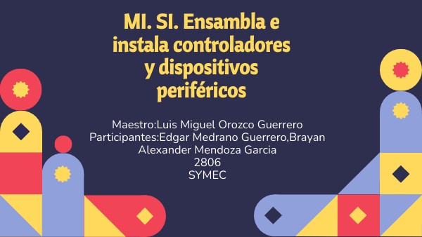 SEMESTRE MI.SI. Ensambla e instala controladores y dispositivos | Genially