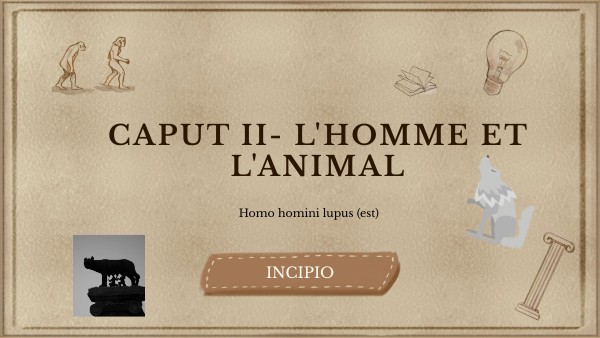 Caput II- L’homme et l’animal | Genially