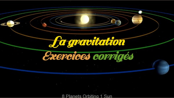 3èmes - Correction gravitation exercices non corrigés | Genially