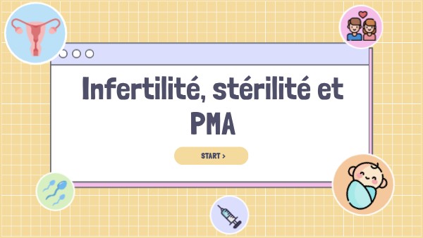 Infertilité et PMA | Genially